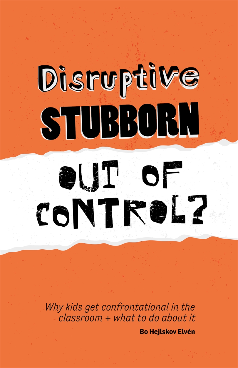 Disruptive, stubborn, out of control? How can we tackle disruptive ...