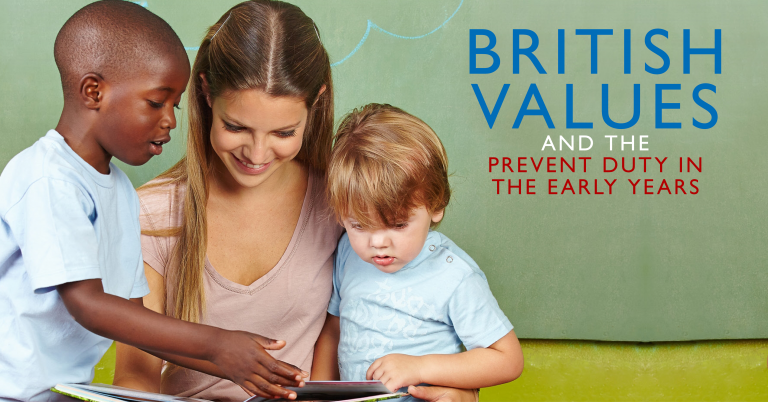 What does the government mean by British Values and the Prevent Duty?
