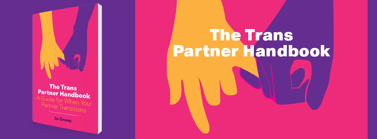 why the partners of trans people need support too.