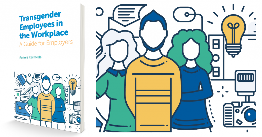 How to be a trans friendly employer - Jennie Kermode shares her advice