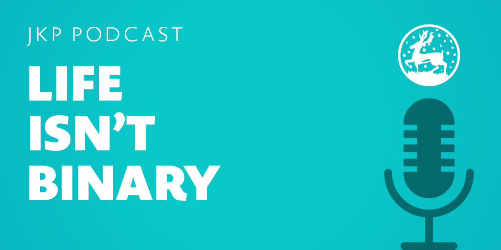 Podcast - How non-binary thinking can help us to understand ourselves